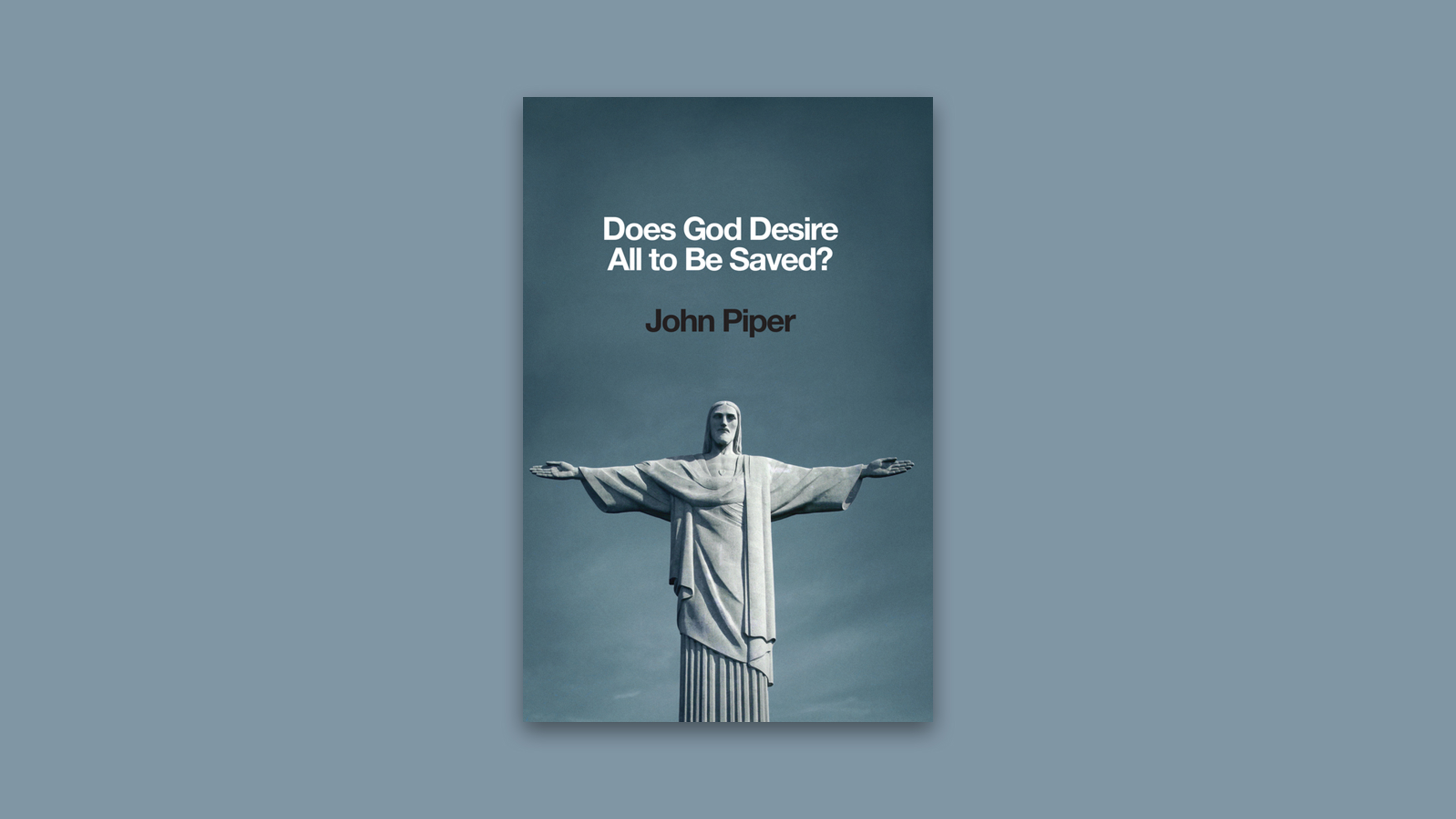 Does God Desire All to Be Saved? | Desiring God