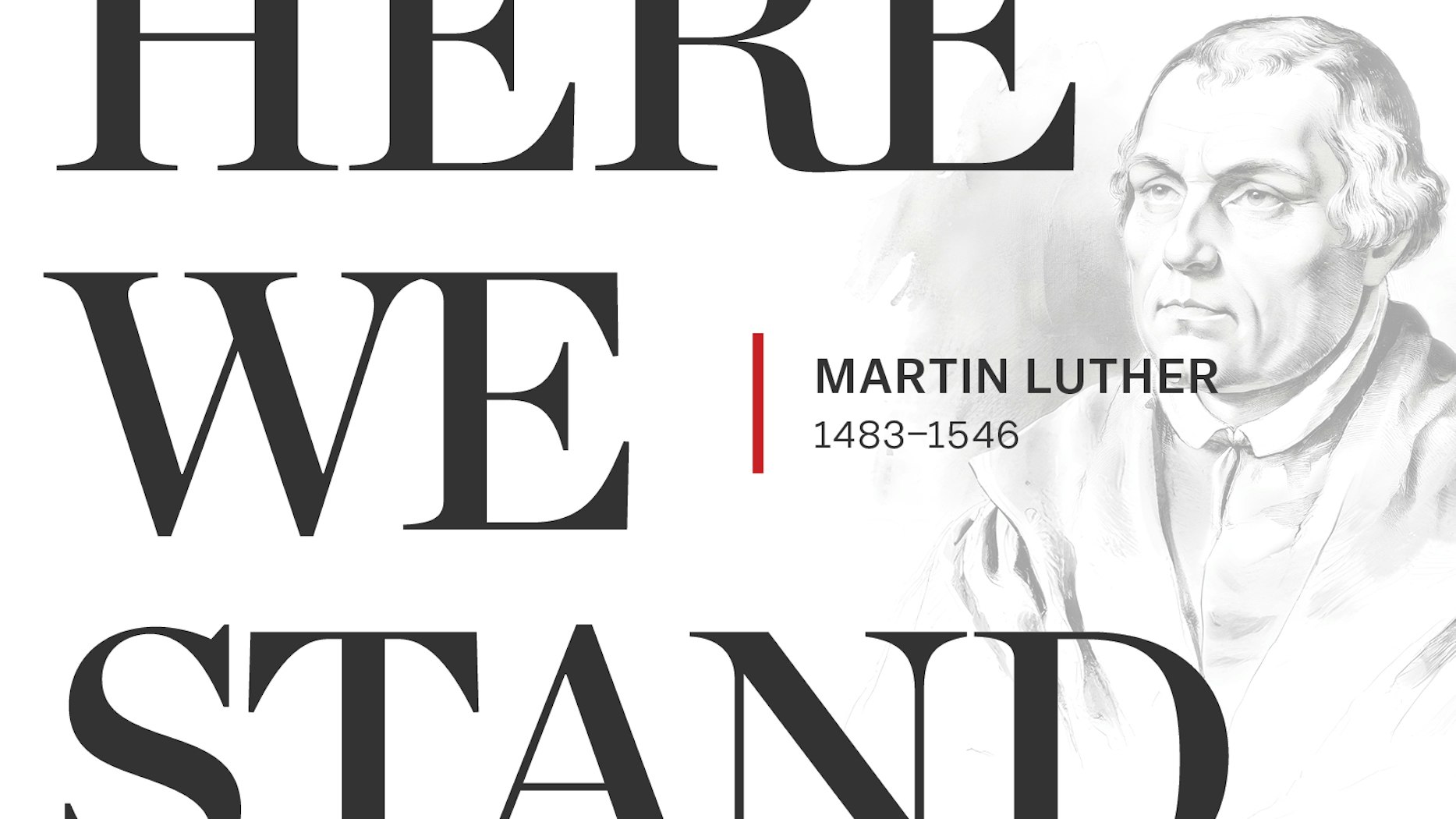 Here He Stood: Martin Luther (1483–1546) | Desiring God