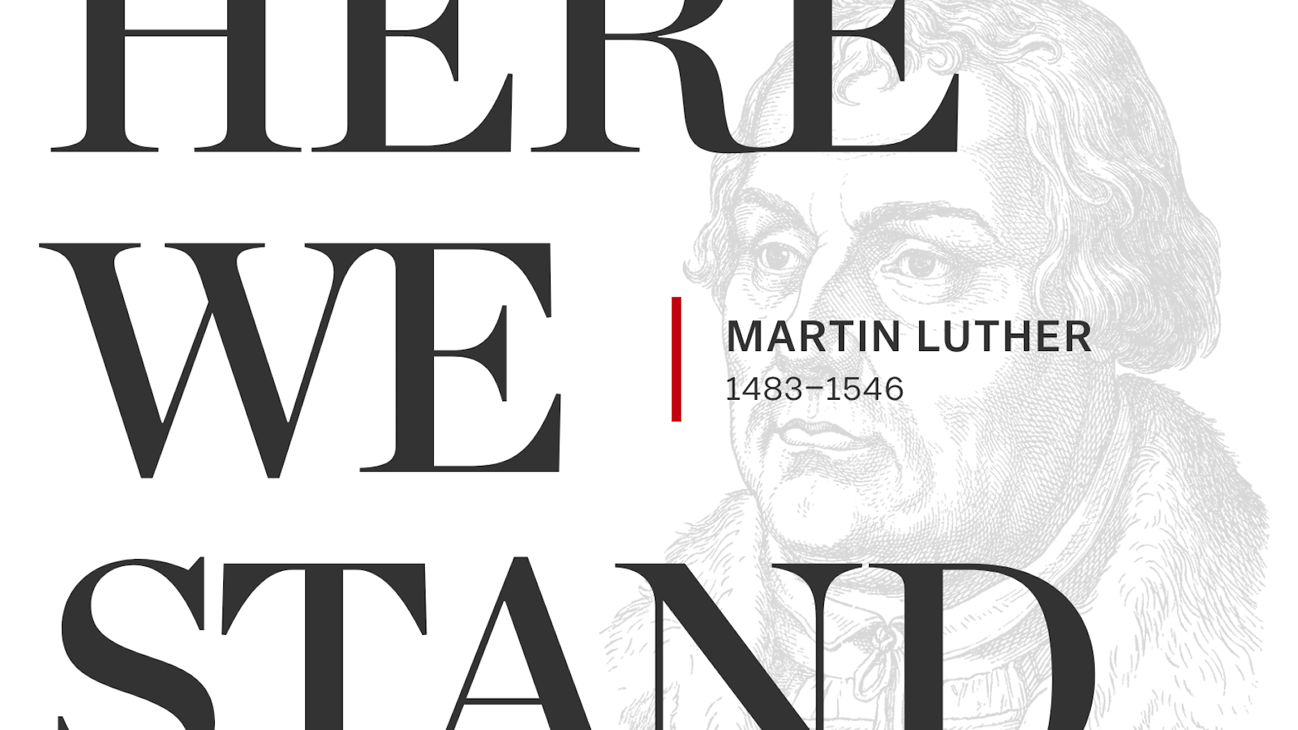 Here He Stood: Martin Luther (1483–1546)Here He Stood | Desiring God
