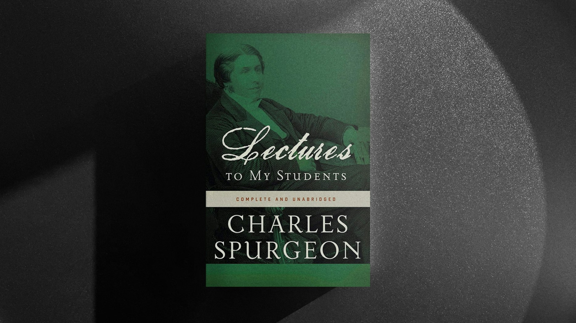 Lectures to My Students: A Reader’s Guide to a Christian Classic ...