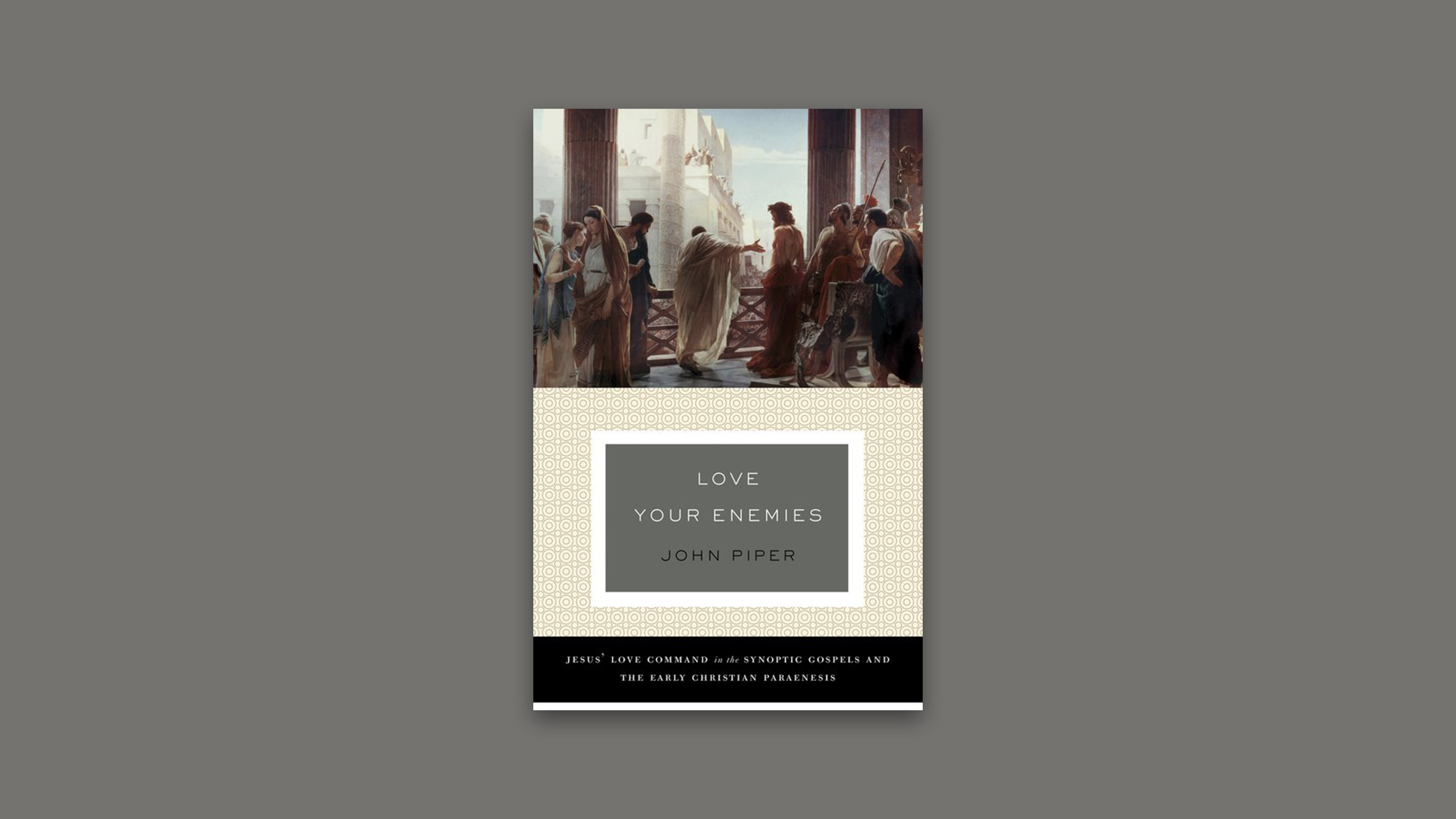 Love Your Enemies | Desiring God