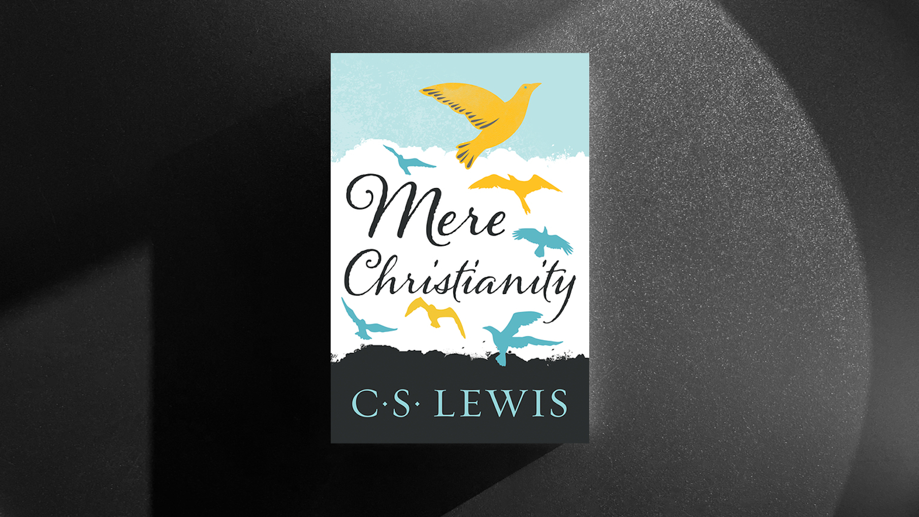 Mere Christianity: A Reader’s Guide to a Christian Classic | Desiring God