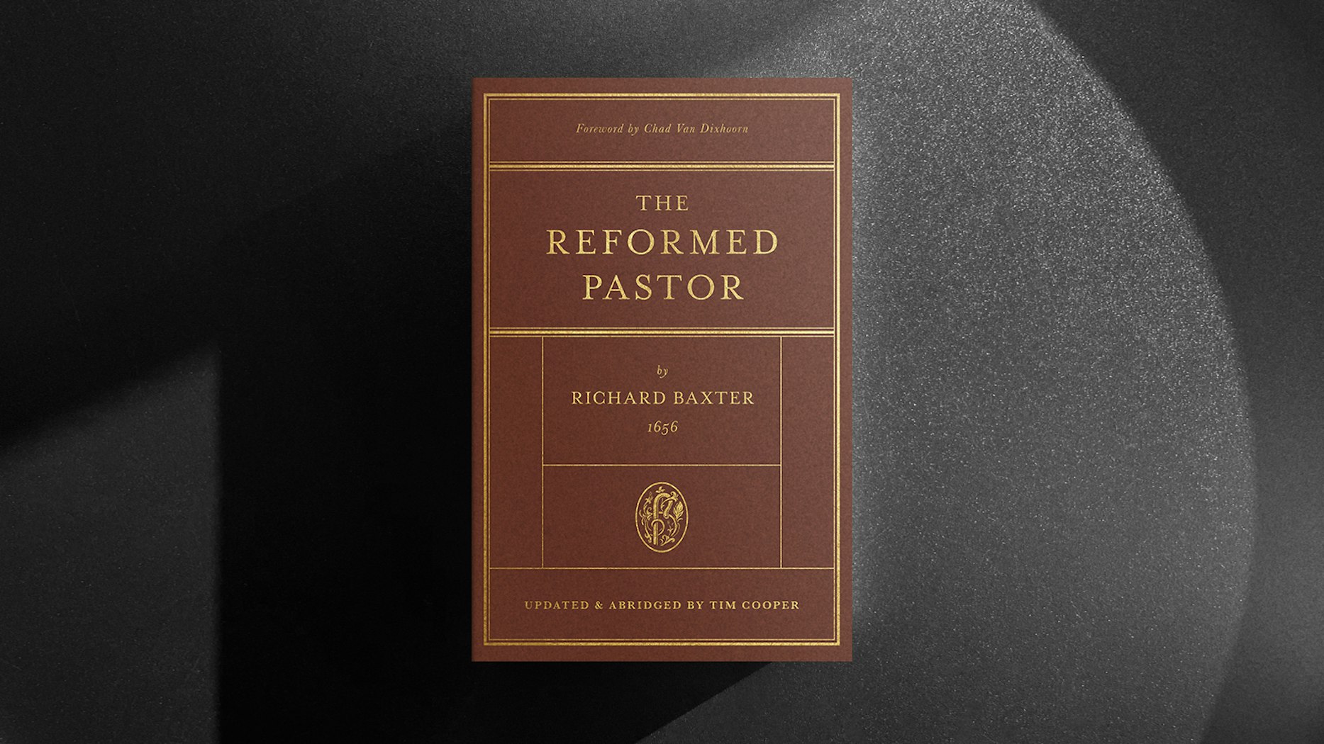 The Reformed Pastor: A Reader’s Guide to a Christian Classic | Desiring God