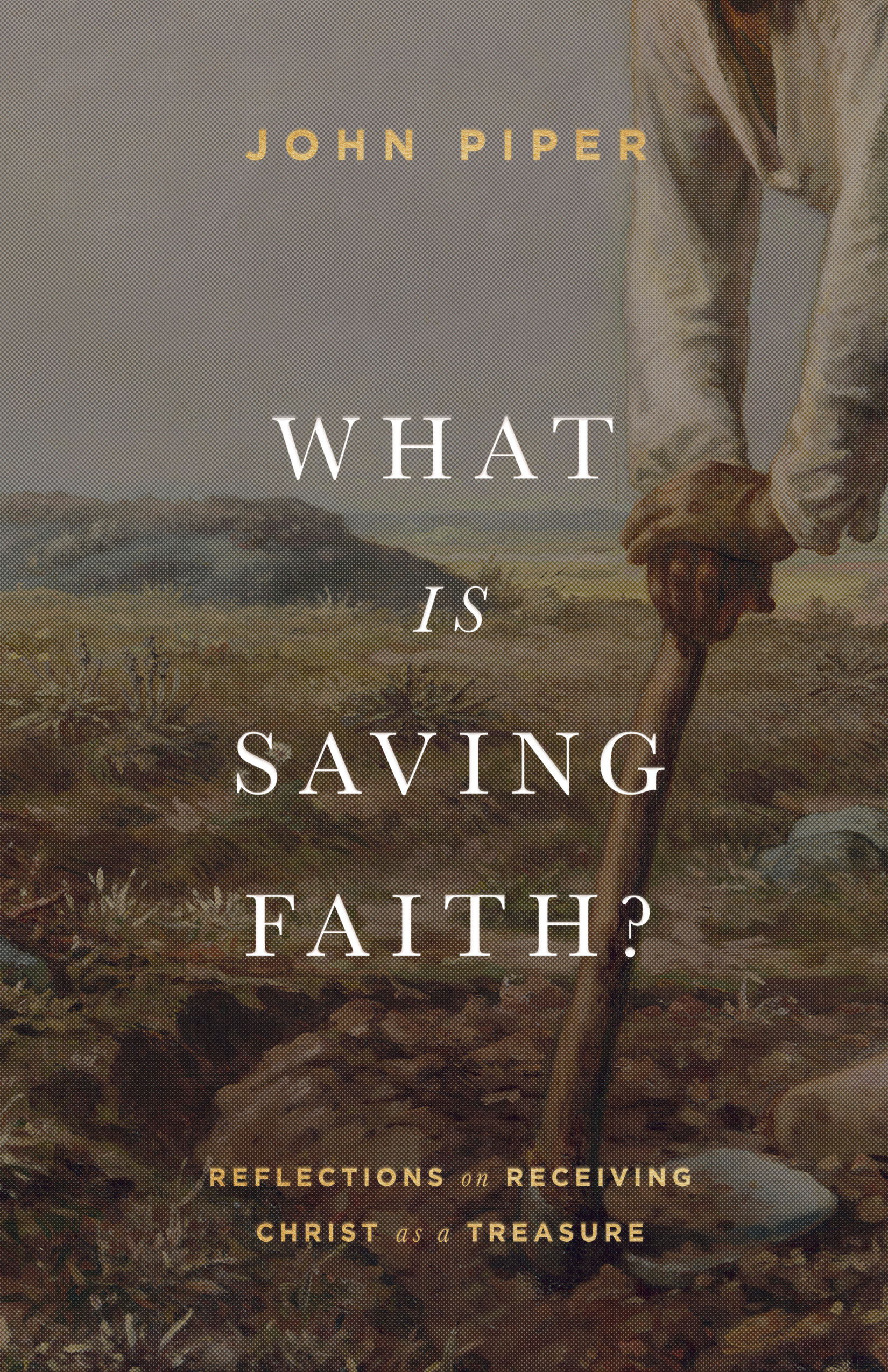 What Is Saving Faith? Reflections on Receiving Christ as a Treasure ...