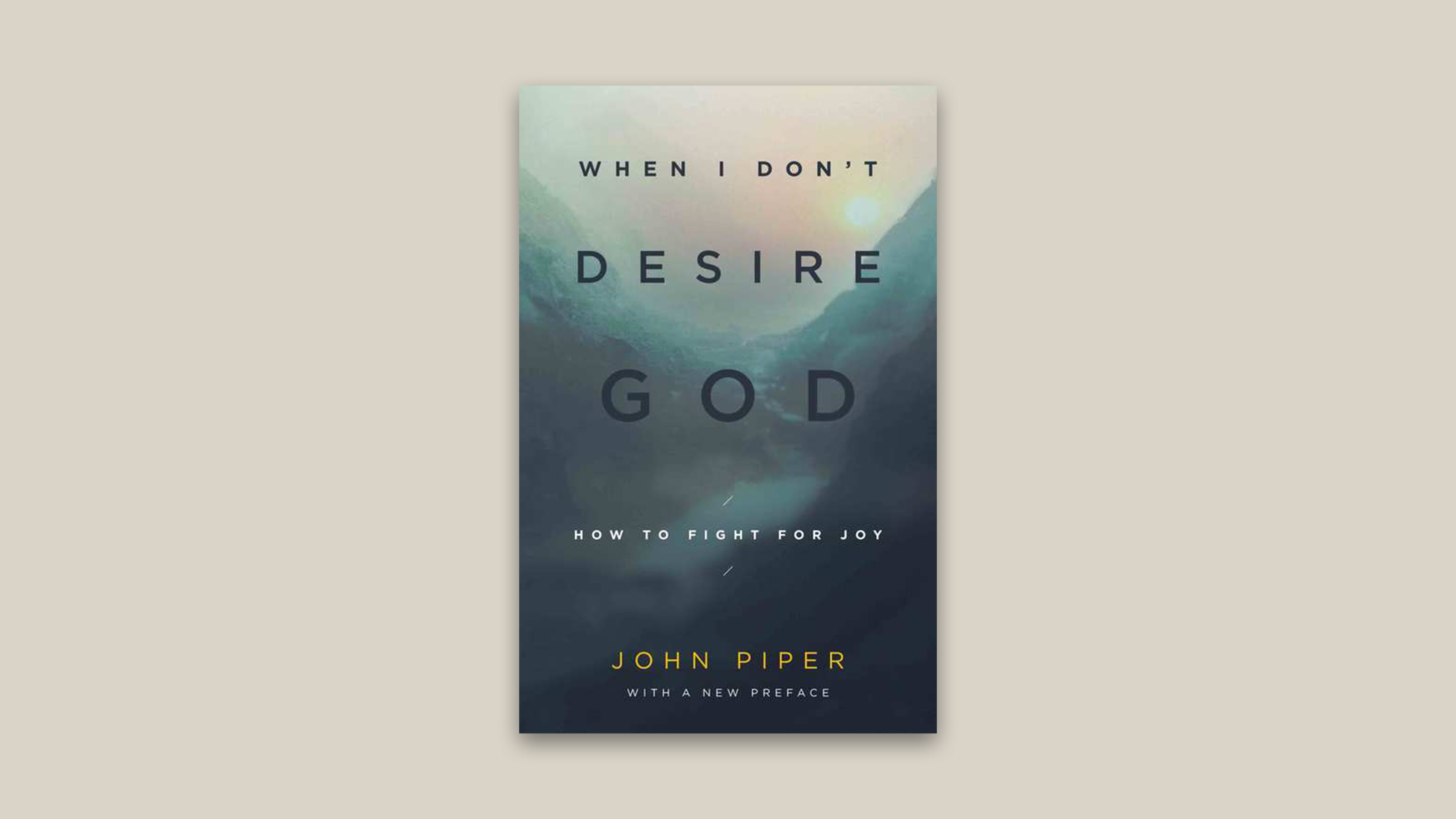 When I Don’t Desire God | Desiring God