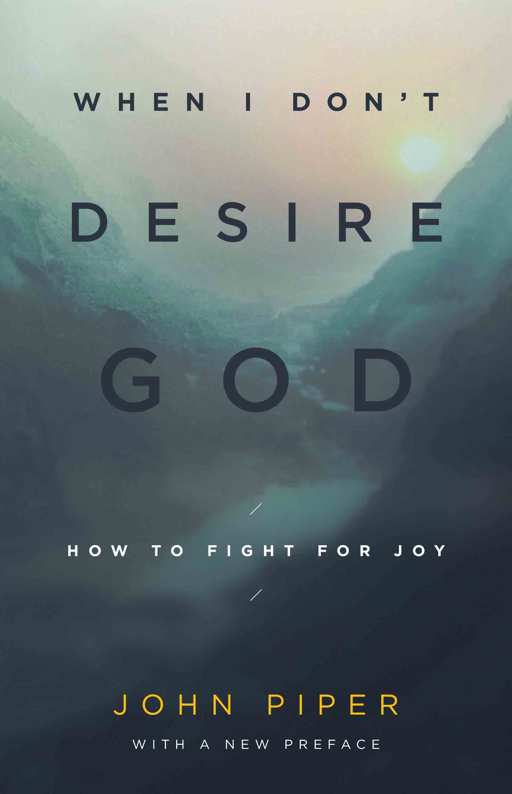 When I Don’t Desire God | Desiring God